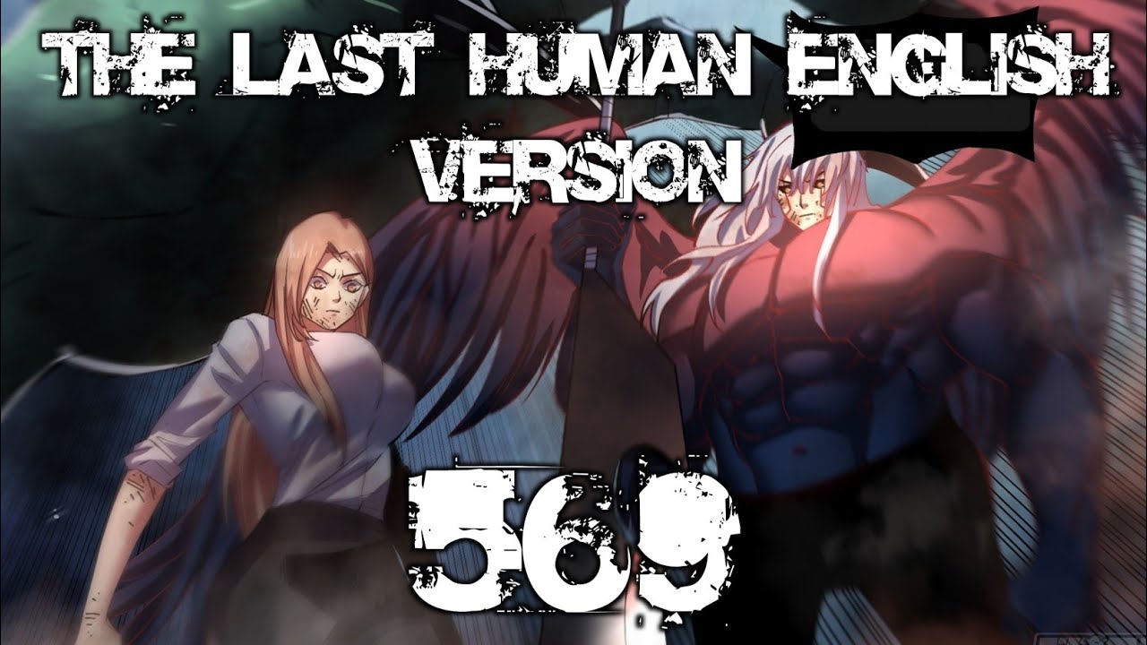 The Last Human Chapter 569 English Version - YouTube