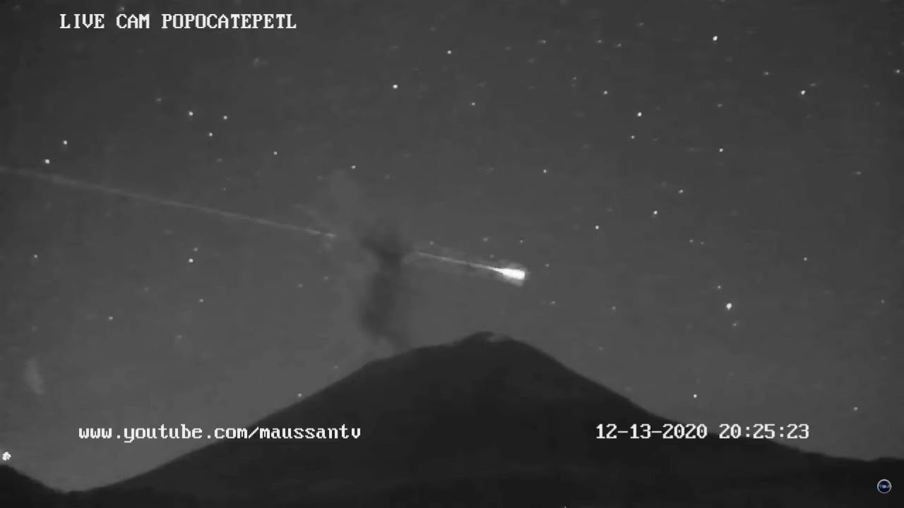 December 13, 2020, ~ Fireball/Bolide ~ Popocatepetl Volcano, Mexico ...
