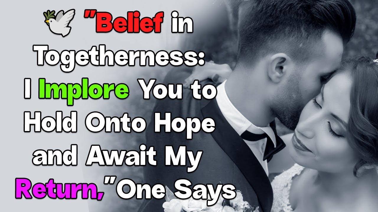 💞 "Hold Onto Hope and Wait for My Return; Together We're Stronger," A ...