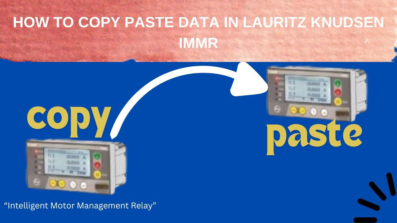 how to copy paste data in lauritz knudsen intelligent motor management ...