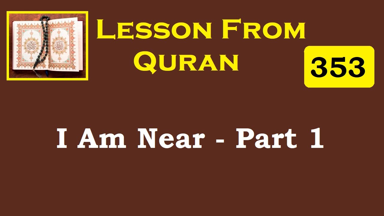 353 - I Am Near: Part-1 I Lessons from Quran I Animated & Illustrated ...