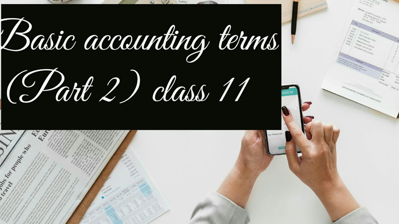 Basic accounting terms (part 2)/class 11 - YouTube