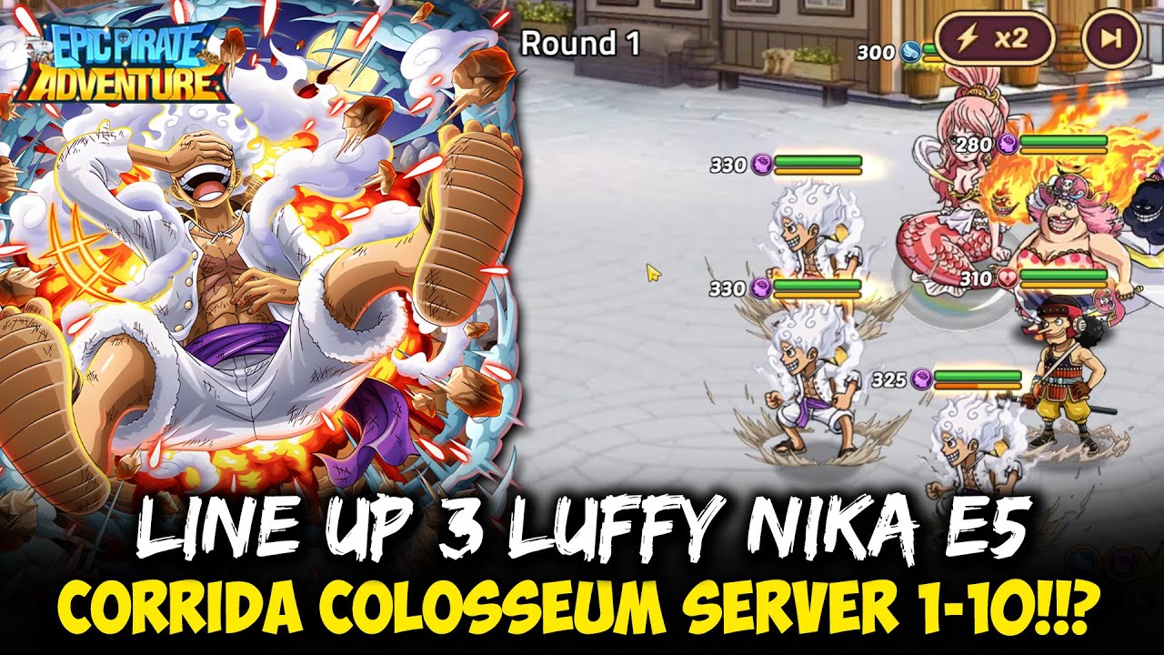 LINE UP 3 LUFFY NIKA E5, CORRIDA COLOSSEUM SERVER 1-10 MEMANG ...