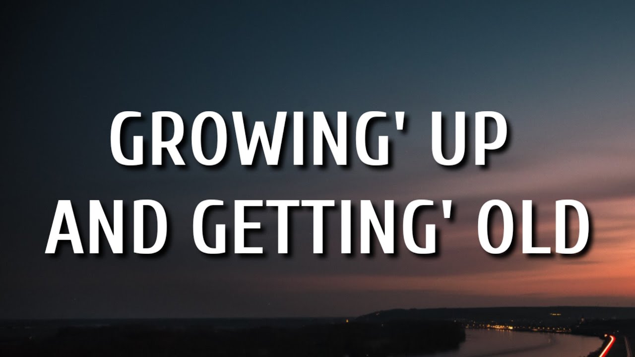 Luke Combs Growing Up And Getting Old Lyrics [unreleased Original