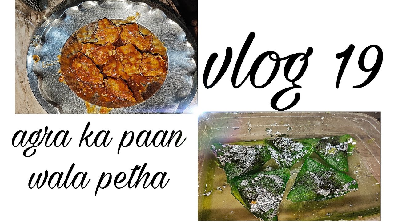 agra ka paan wala petha || bete ki farmaish par chicken chilli|| vlog ...