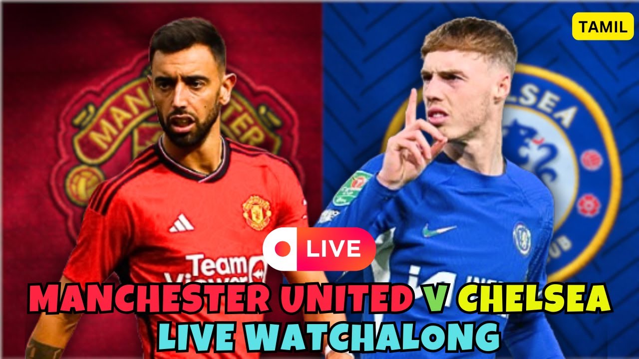 Chelsea v Manchester United LIVE | TAMIL - YouTube