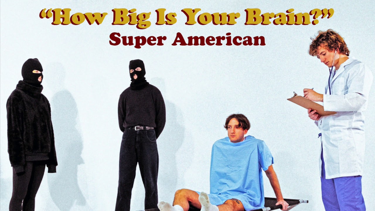 Super American - "How Big Is Your Brain?" - YouTube