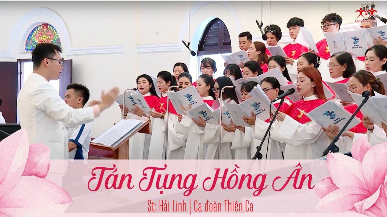Tán Tụng Hồng Ân (St: Hải Linh) | Ca đoàn Thiên Ca - YouTube