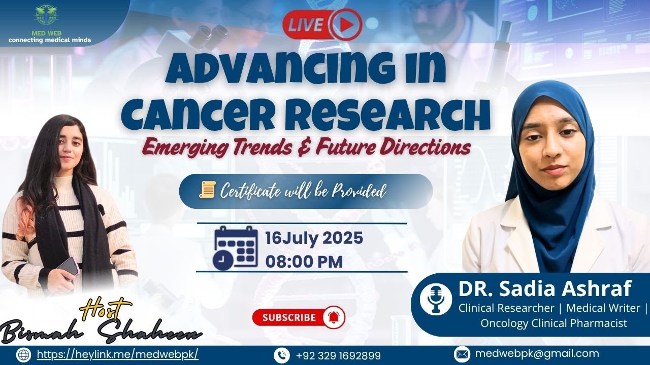 Advancing in Cancer Research | Dr. Sadia Ashraf | MEDWEB Live Webinar ...