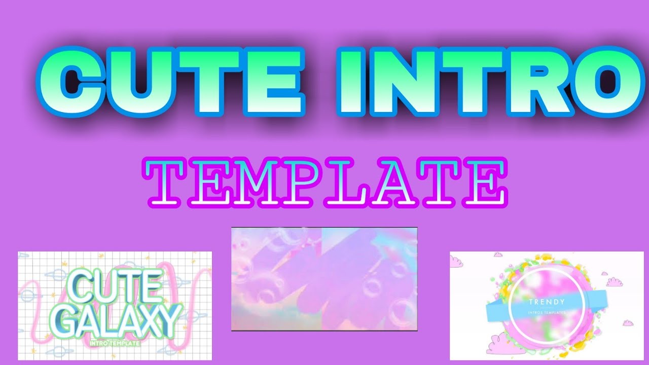 CUTE INTRO TEMPLATE | NO TEXT | T'S ELICA - YouTube