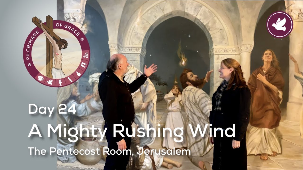 Day 24: A Mighty Rushing Wind | The Pentecost Room: Jerusalem ...