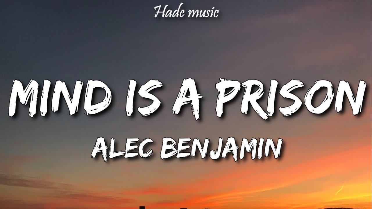 Alec Benjamin - Mind Is A Prison (Lyrics) - YouTube