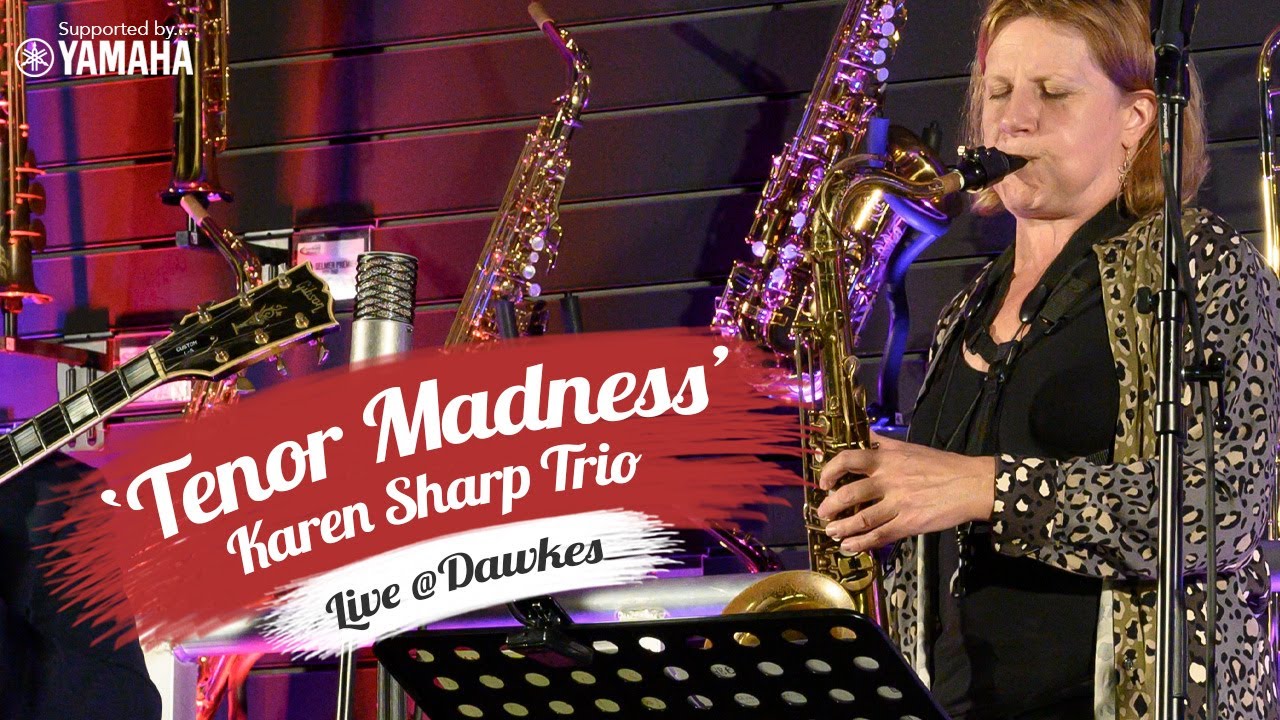 Tenor Madness | Karen Sharp Trio | Live at Dawkes - YouTube