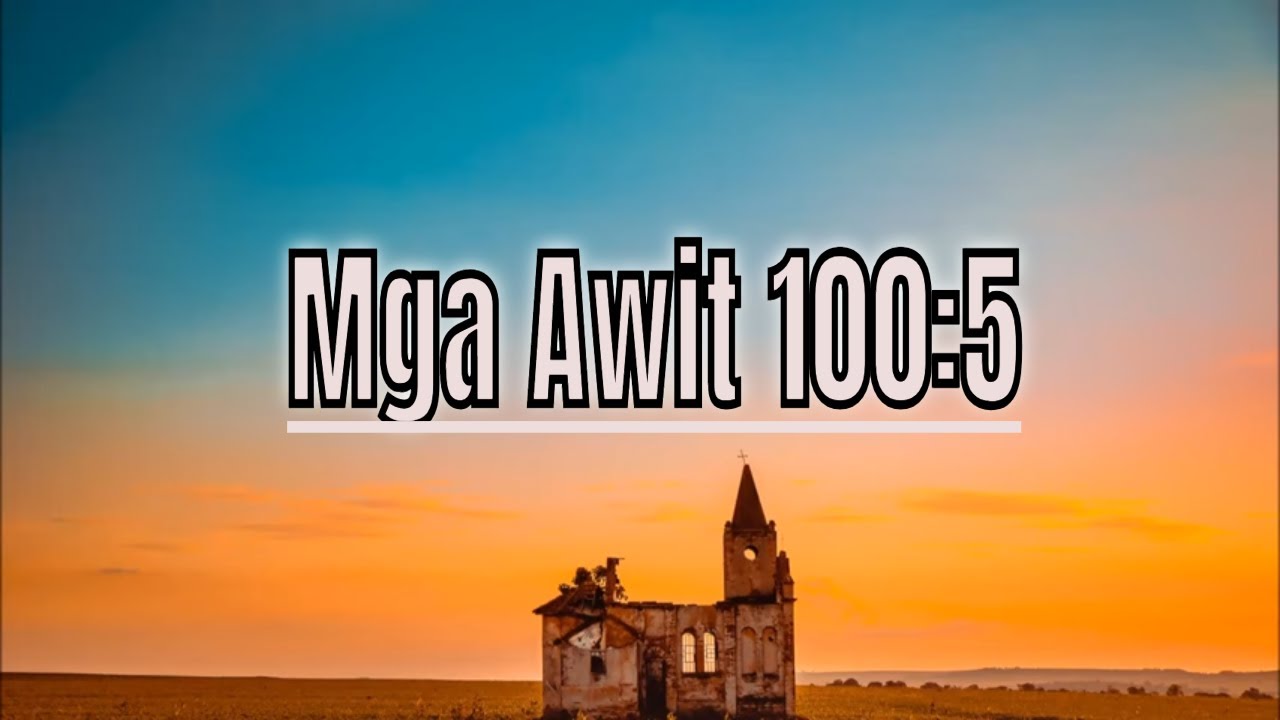 MGA AWIT 100:5 | NAPAKABUTI MO, AMING DIYOS AMA - YouTube