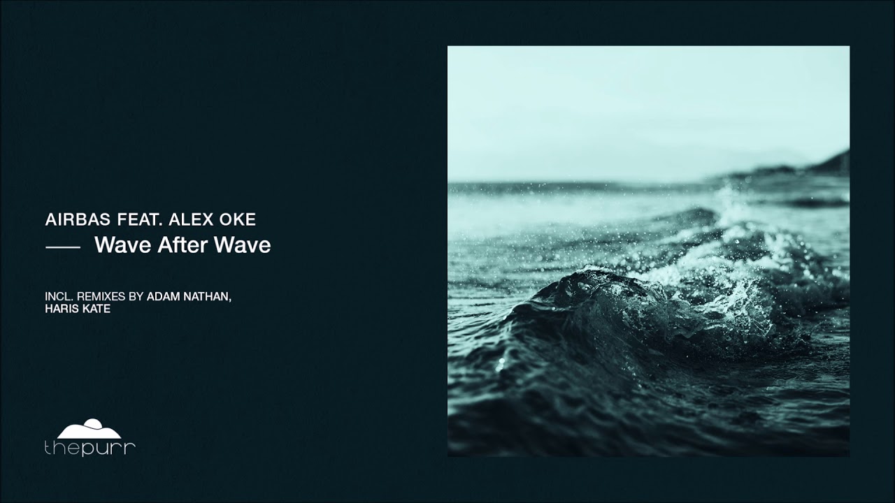 Airbas - Wave After Wave ft. Alex Oke (Original Mix) - YouTube