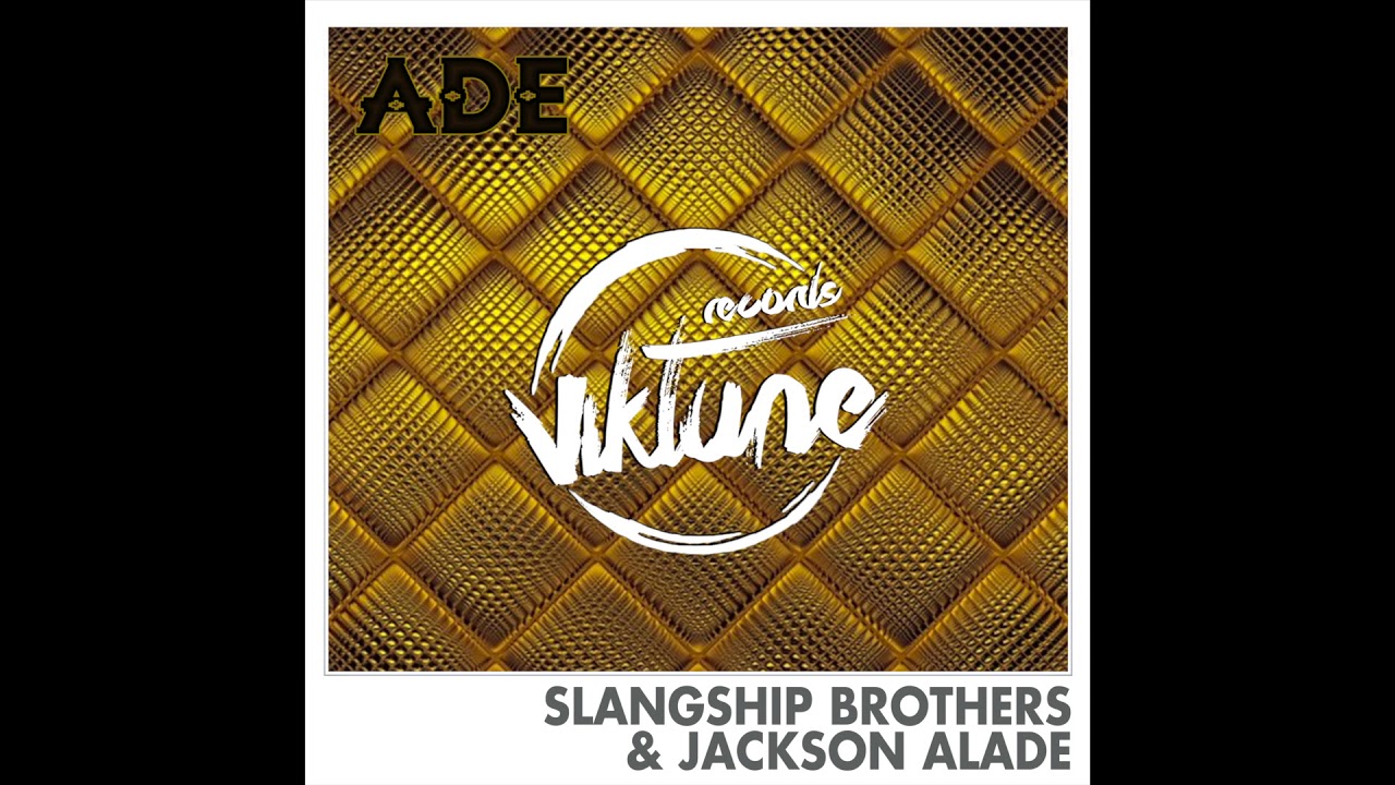 Slangship Brothers & Jackson Alade - ADE (Cover Art Video) - YouTube