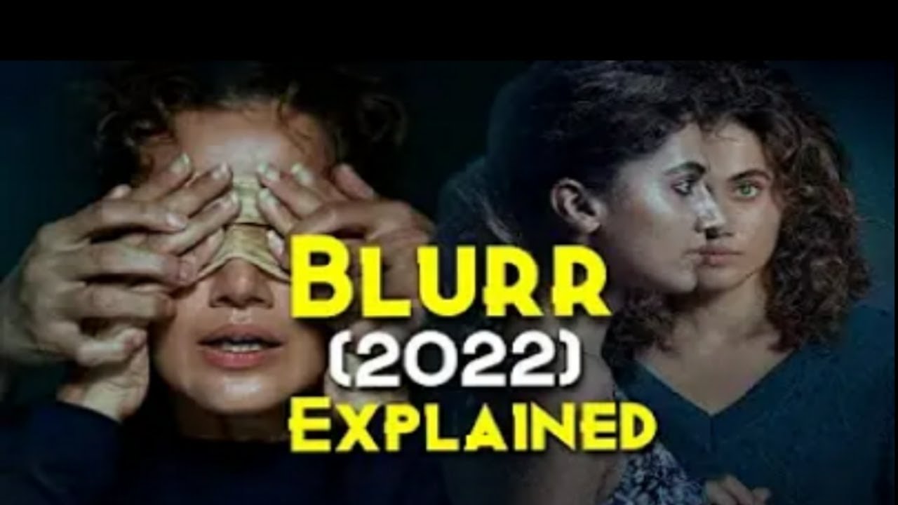 Blurr full Movie hindi dubbed | Taapsee Pannu | Ending Explained 2022 #digitalmind - YouTube