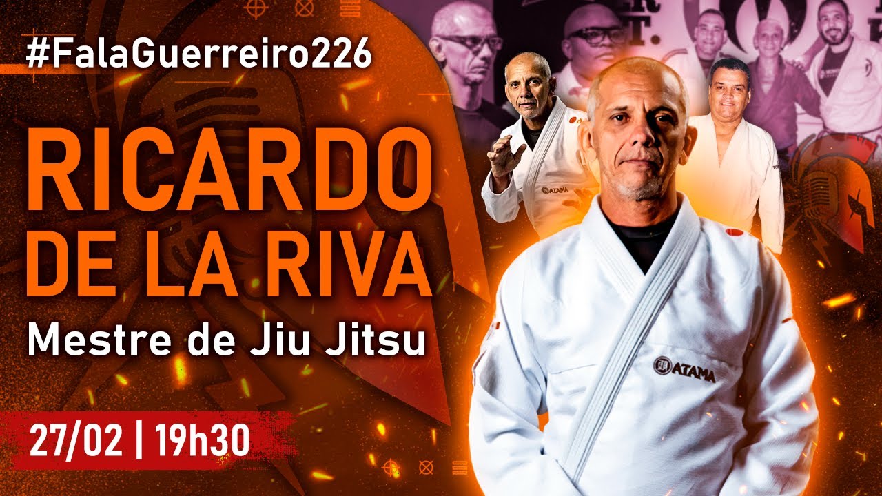 RICARDO DE LA RIVA (Mestre de Jiu Jitsu) • #FalaGuerreiro226 - YouTube