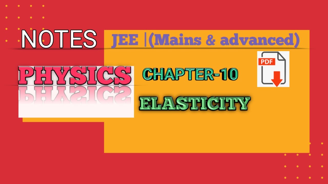 PHYSICS | JEE ( Main & Advanced) CHAPTER-10 ELASTICITY - YouTube
