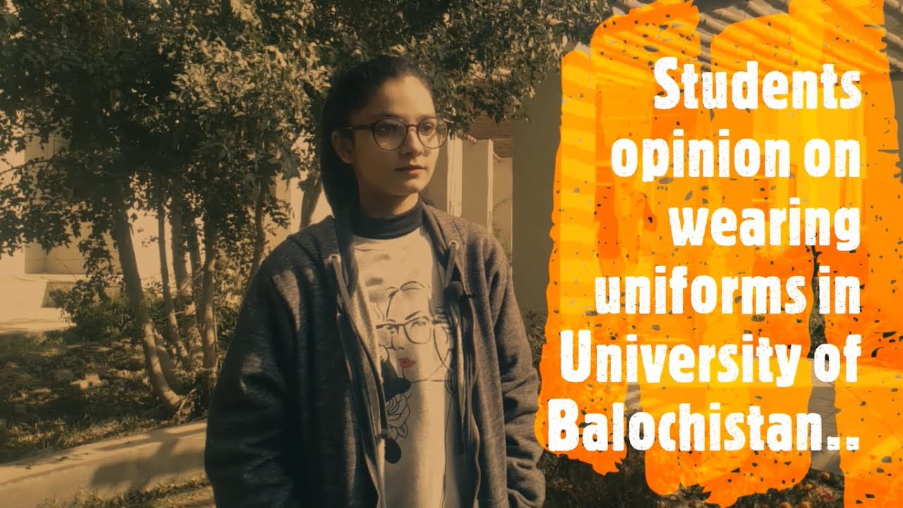 Students opinion on wearing uniforms | University of balochistan ...
