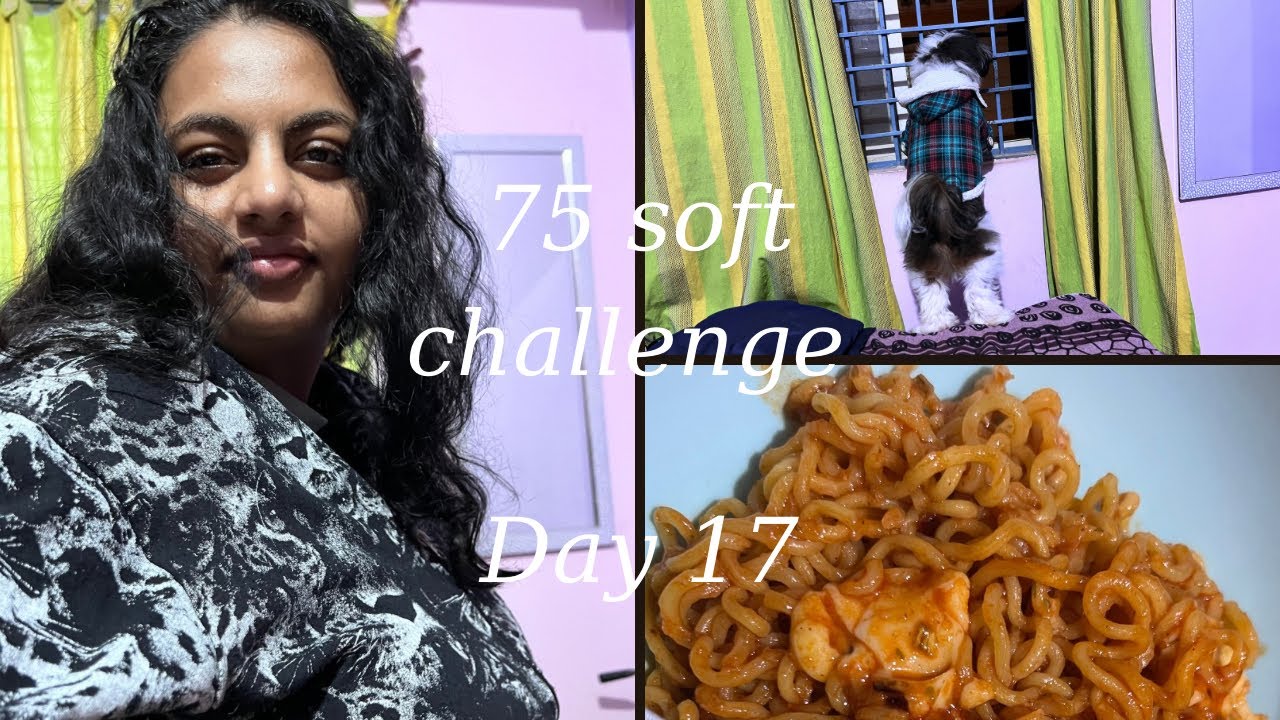 75 soft challenge day 17- much needed rest day, had nissin ramen - YouTube
