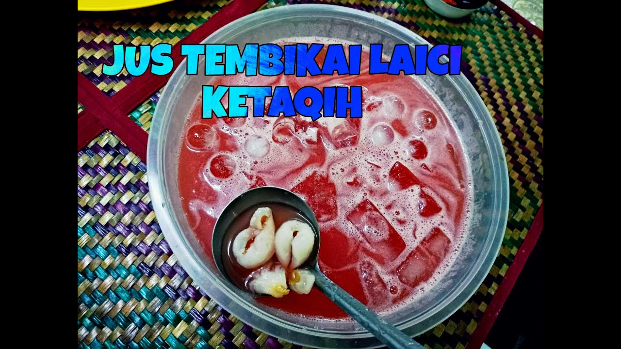 CARA BUAT JUS TEMBIKAI LAICI KETAQIH || HOW TO MAKE TASTY AND SPECIAL ...