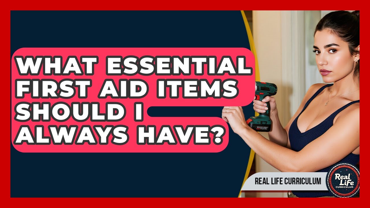 What Essential First Aid Items Should I Always Have? - Real Life ...