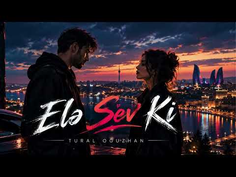 Tural Oguzhan - Elə sev ki | Romantic Rap Duet