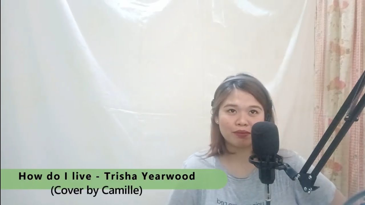 How do I Live - Trisha Yearwood (Cover by Camille) - YouTube