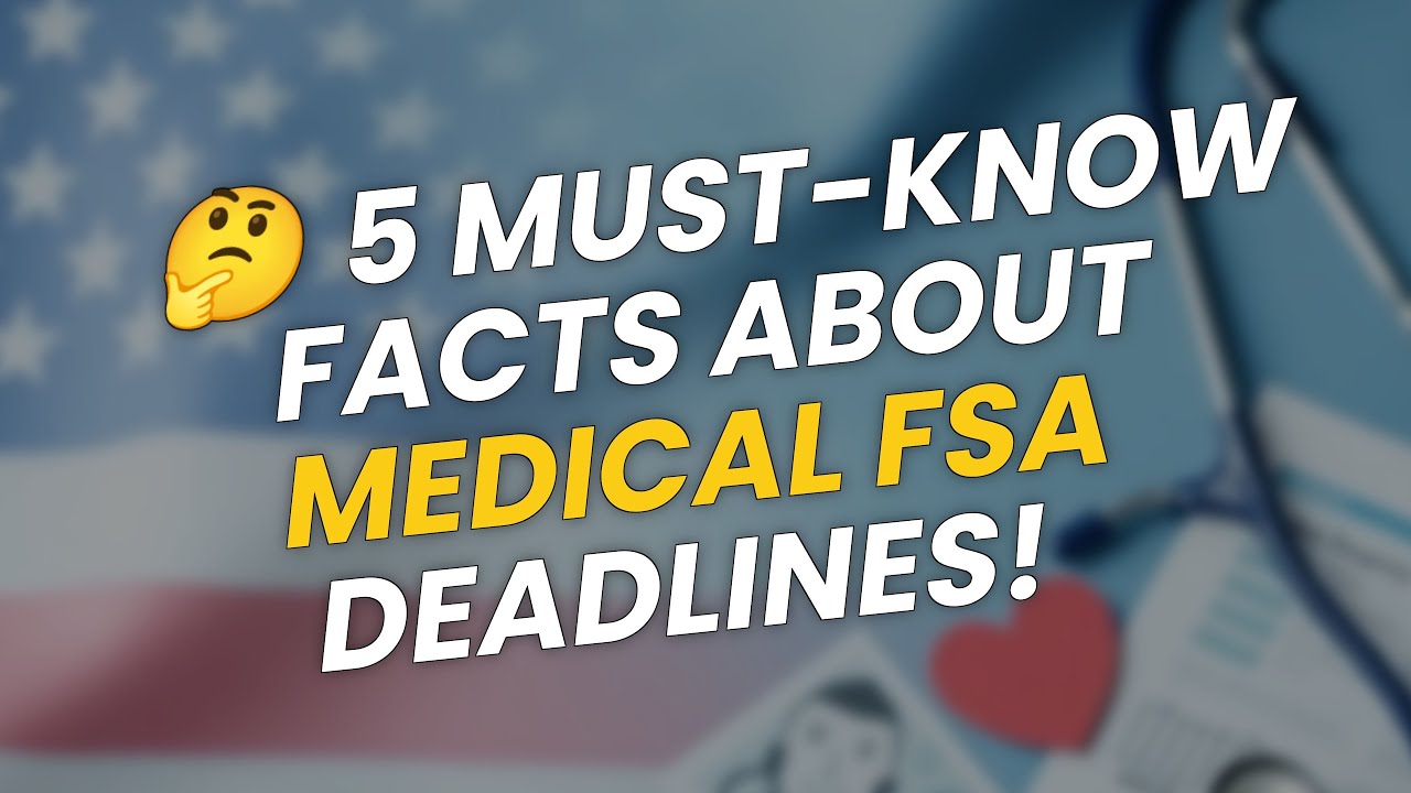 🤔 5 Must-Know Facts About Medical FSA Deadlines! - YouTube