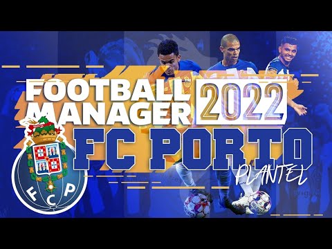 PLANTEL DO FC PORTO NO FOOTBALL MANAGER 2022 - YouTube