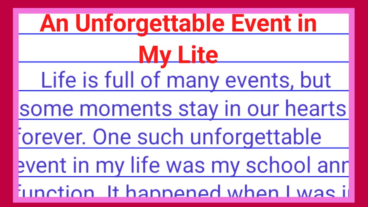 an unforgettable event in my life essay| essay on an unforgettable ...