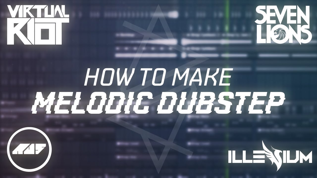 HOW TO MELODIC DUBSTEP (Like Virtual Riot, Au5, Seven Lions) | FL ...