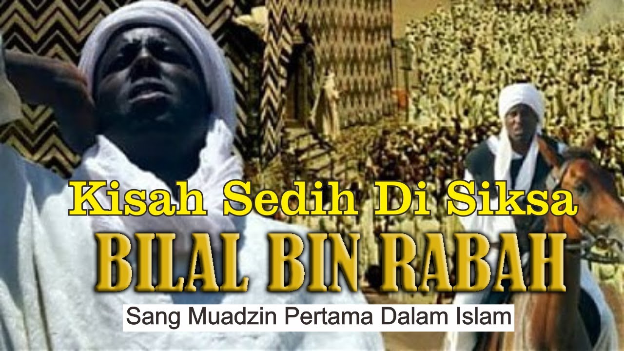 Fakta Bilal Bin Rabah, Muadzin Ar- Rasul – YLEAV