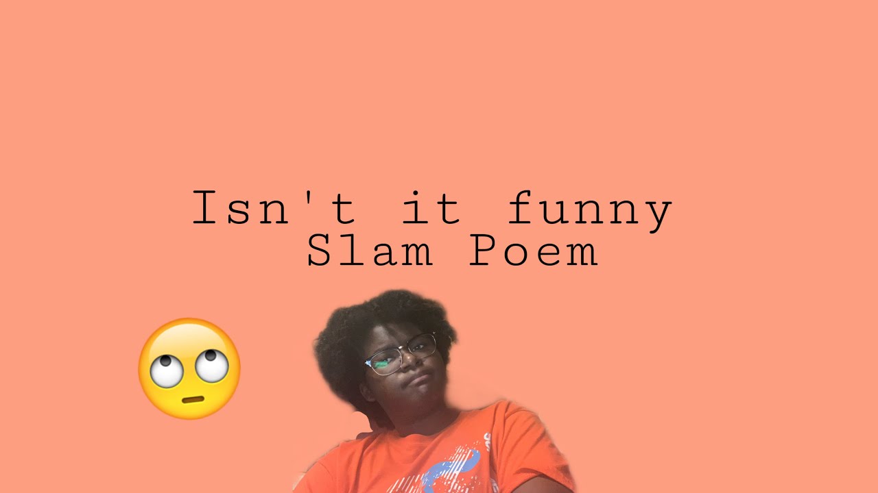 Isn t It Funny Slam Poem YouTube isn-t-it-funny-slam-poem-youtube