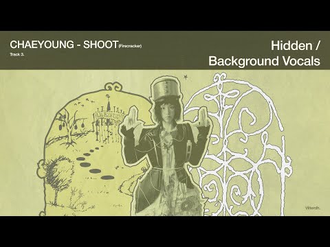 CHAEYOUNG - SHOOT (Firecracker) [Dolby Atmos Hidden | Background Vocals + ad-libs]