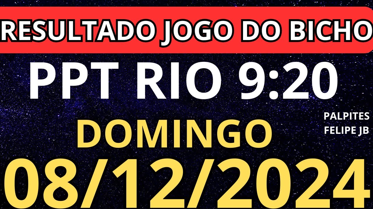 RESULTADO AO VIVO JOGO DO BICHO PPT RIO 9:20 horas hoje ao vivo 08/12/2024 - DOMINGO - YouTube