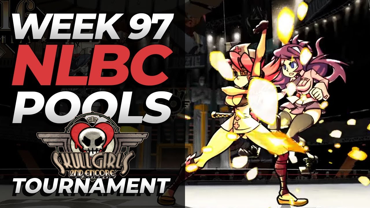 Skullgirls 2nd Encore | Pools | NLBC Online #97 Tournament - YouTube