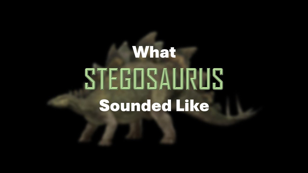 Real Stegosaurus Sounds (Reconstructed) - YouTube