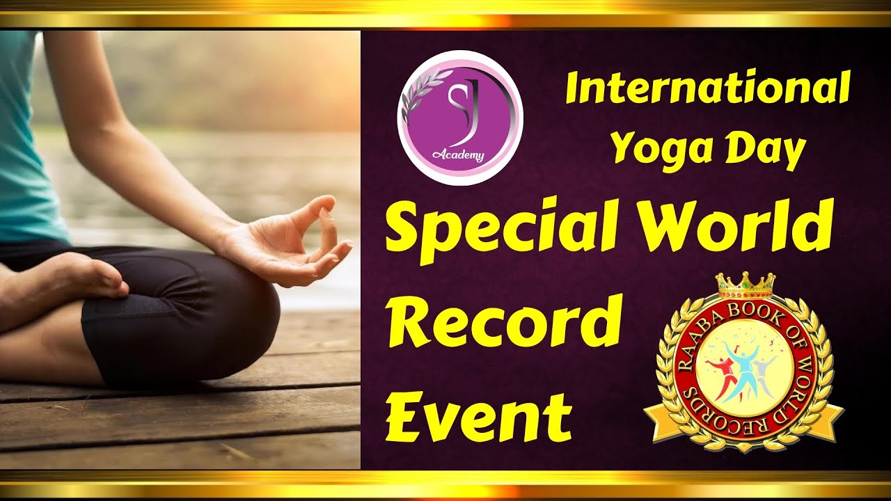 International Yoga Day - World Record Event | SJ Academy | Raaba Book ...