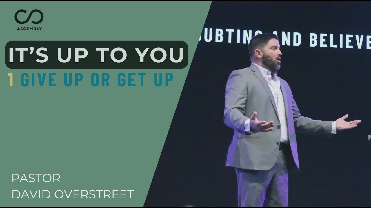It's Up to You | 1 | Give Up or Get Up | David Overstreet - YouTube