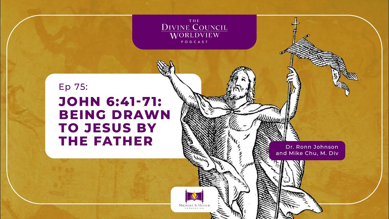 EP075: John 6:41-71: Being Drawn to Jesus by the Father | The Divine ...