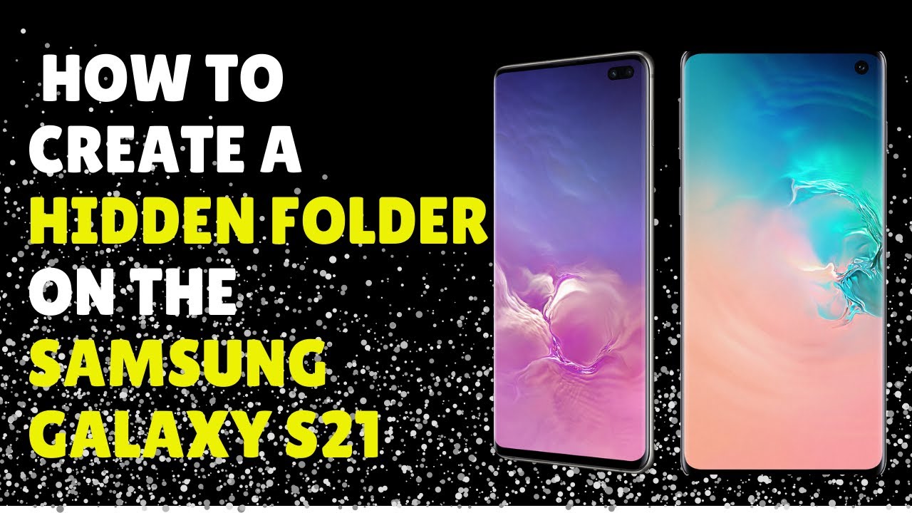 How to CREATE A HIDDEN/SECURE FOLDER on Samsung Galaxy S21? [FIX] - YouTube