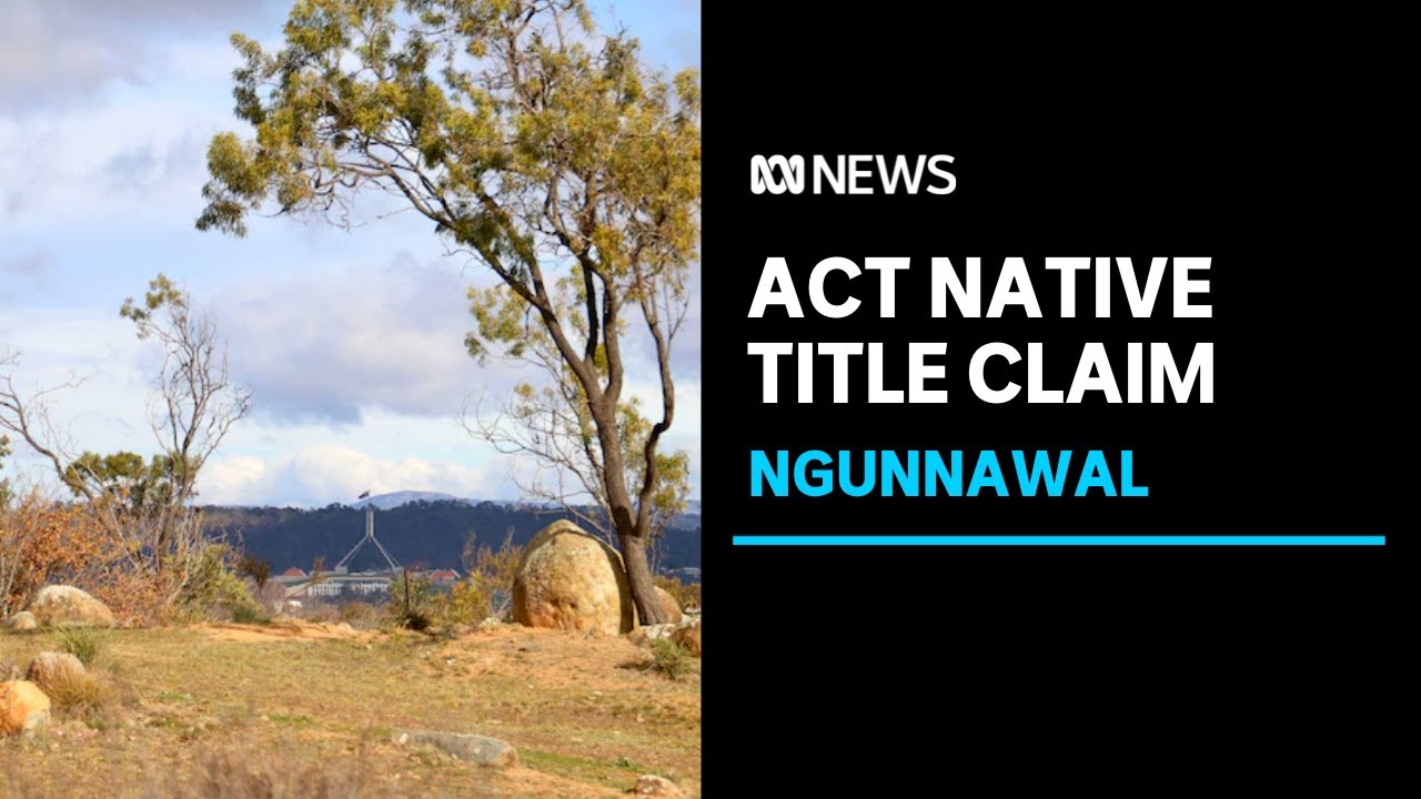 Ngunnawal traditional owners announce plans to lodge native title claim ...