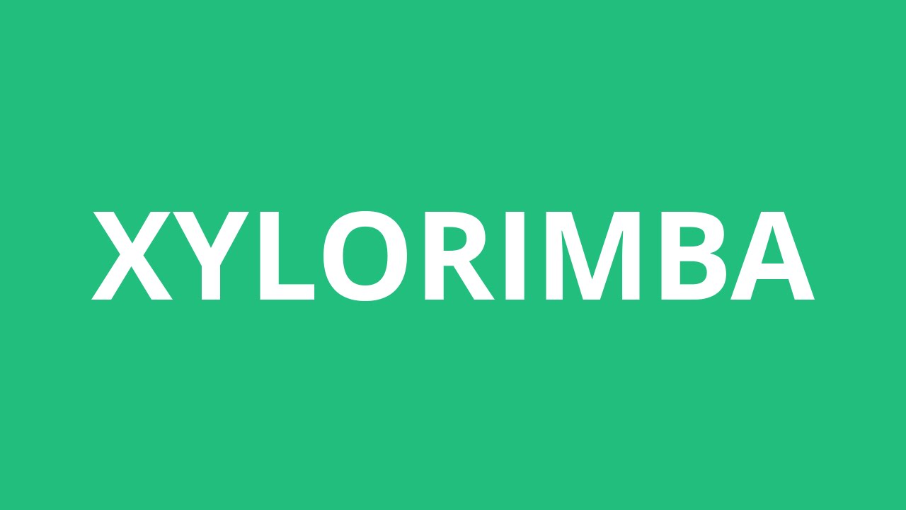 How To Pronounce Xylorimba - Pronunciation Academy - YouTube