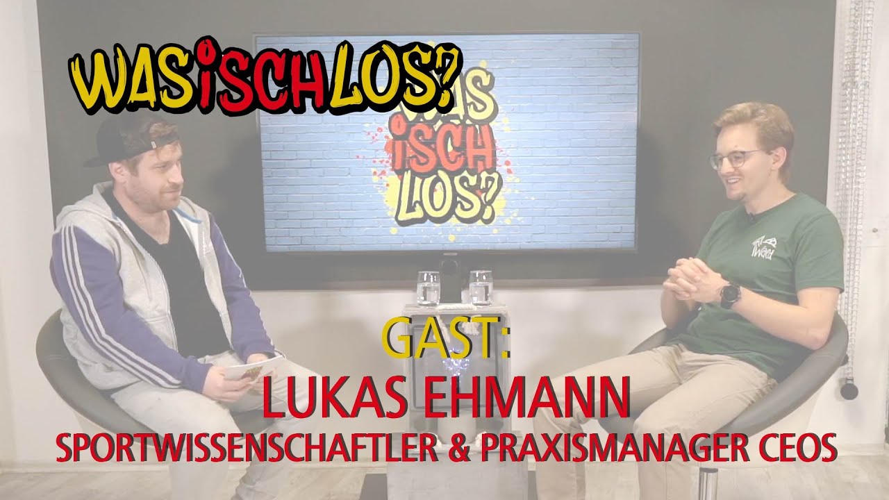 Was Isch Los? #159 - Lukas Ehmann (Sportwissenschaftler & Praxismanager ...