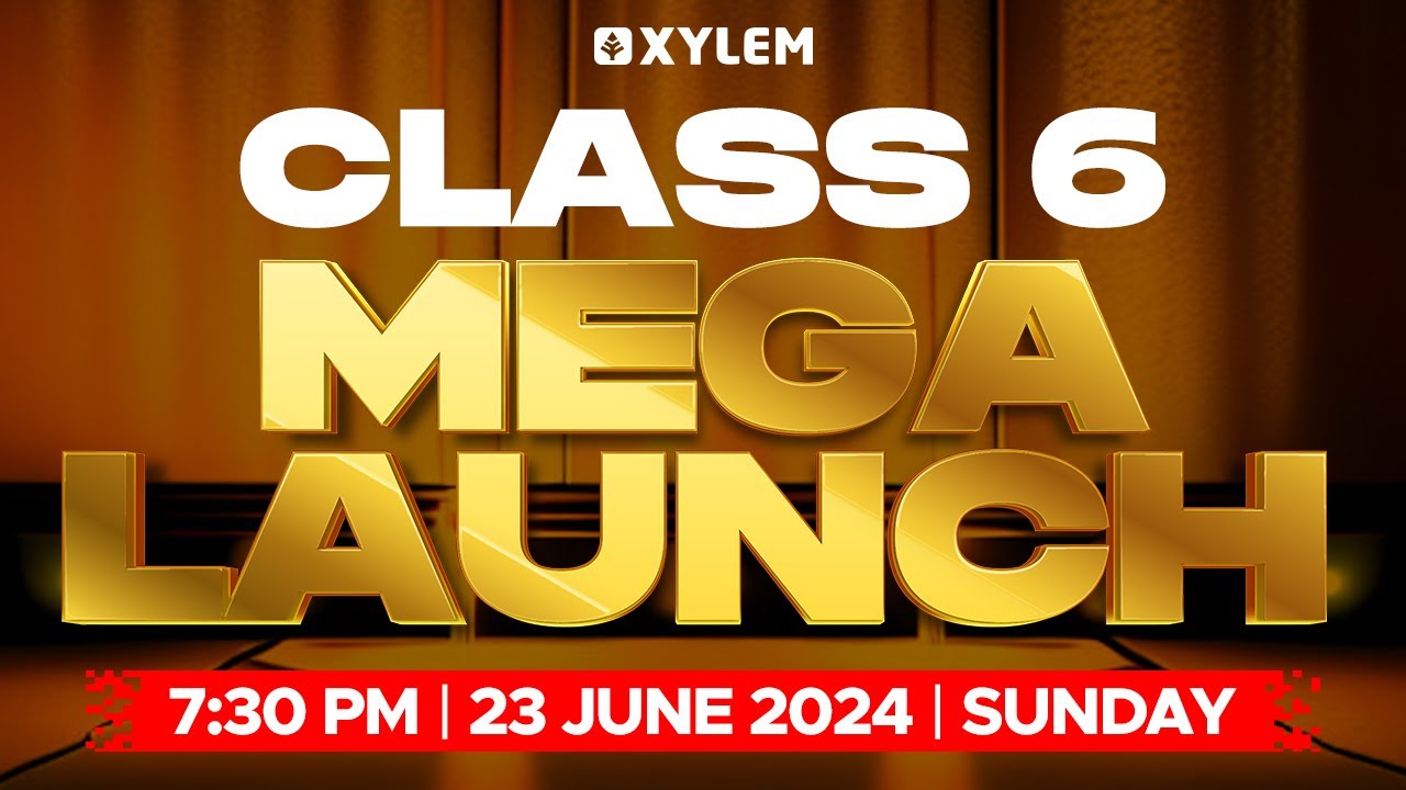 Class 6 | Mega Launch | Xylem Class 6 - YouTube