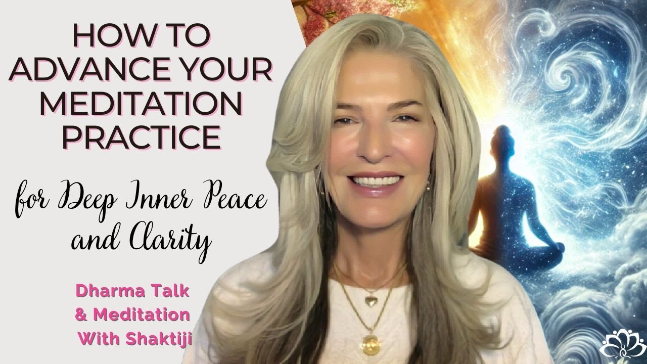 How to Advance Your Meditation Practice for Deep Inner Peace and ...