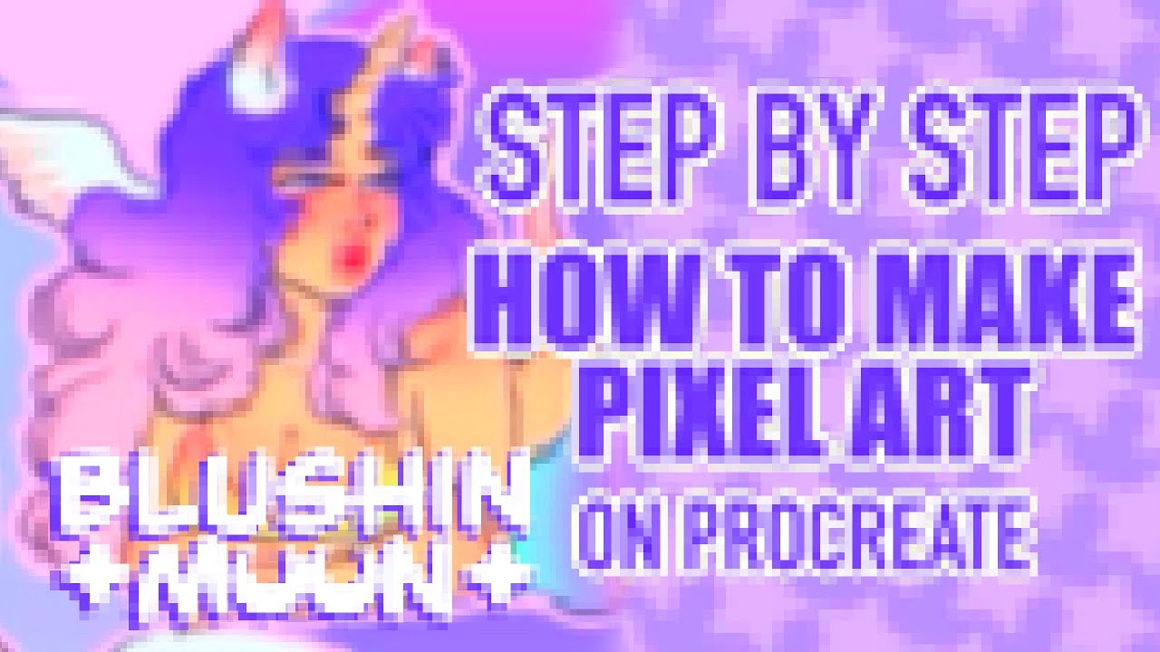 STEP BY STEP How To Make PIXEL ART On PROCREATE YouTube STEP BY STEP How To Make PIXEL ART On PROCREATE YouTube