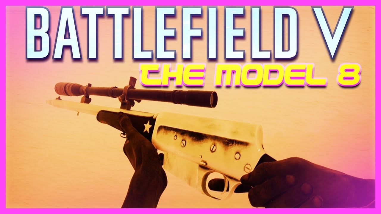 The Model 8 Battlefield V Gameplay - YouTube
